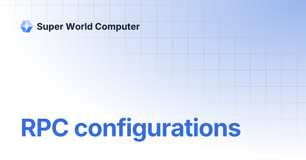 RPC configurations | Super World Computer