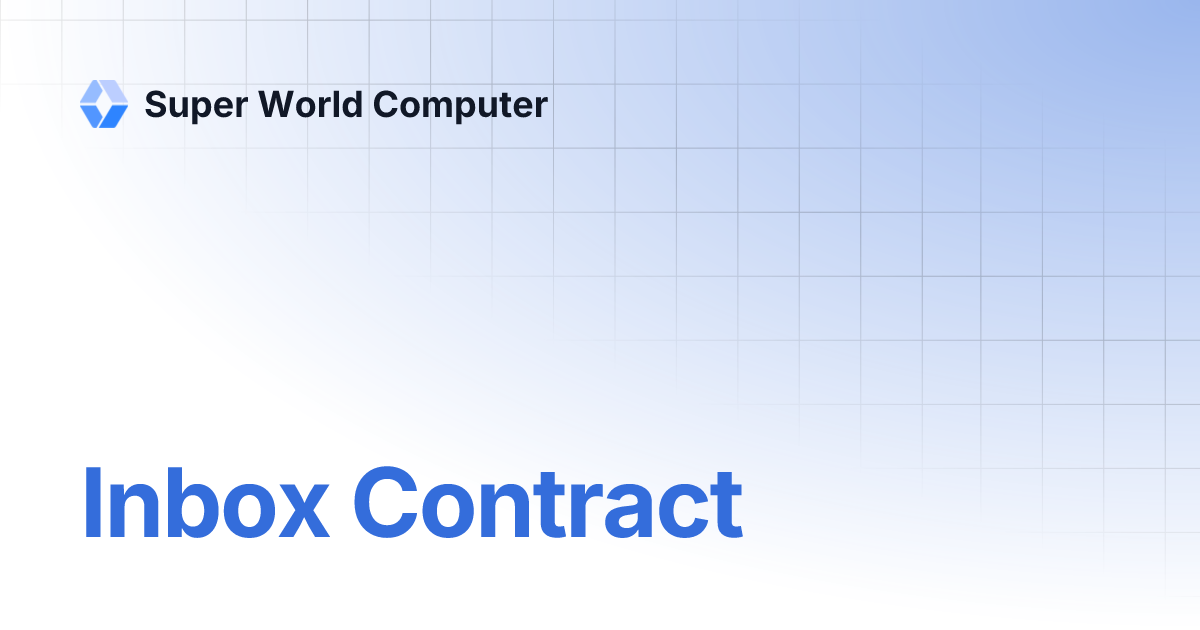 Inbox Contract | Super World Computer