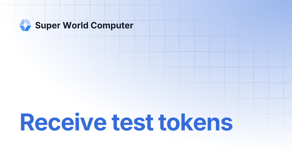 Receive tokens | Super World Computer